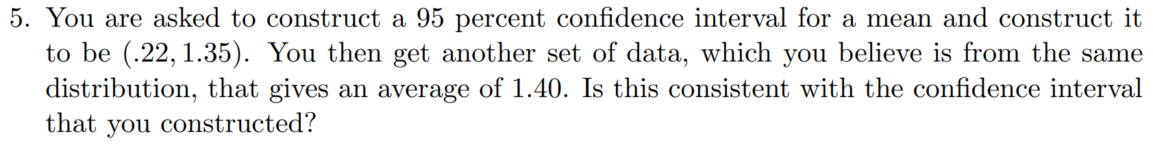 Solved 5. You are asked to construct a 95 percent confidence | Chegg.com
