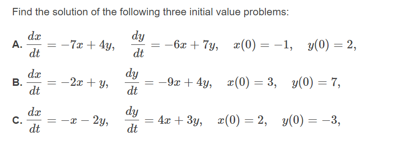Solved Find the solution of the following three initial | Chegg.com