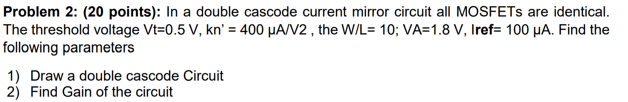Solved Problem 2: (20 points): In a double cascode current | Chegg.com