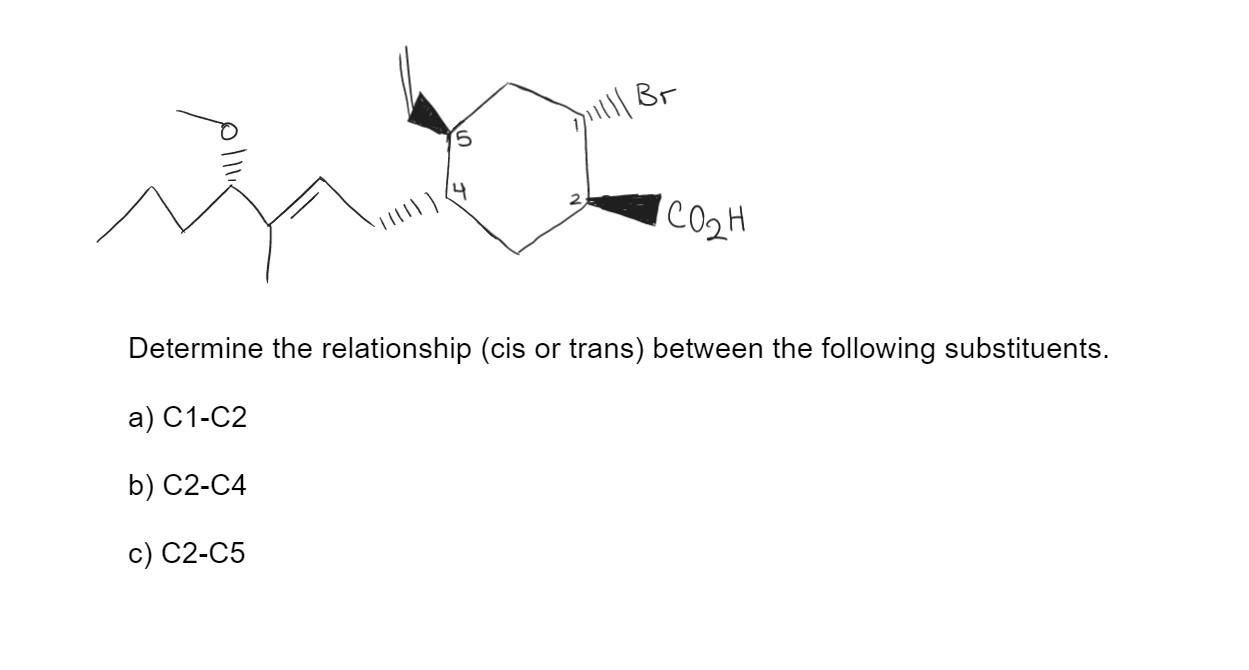 Solved Determine the relationship (cis or trans) between the | Chegg.com