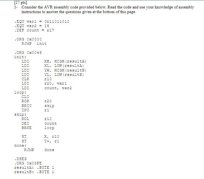 Solved [27 pts] i. Consider the AVR assembly code provided | Chegg.com