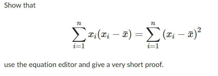 Solved Show that ∑i=1nxi(xi−xˉ)=∑i=1n(xi−xˉ)2 use the | Chegg.com