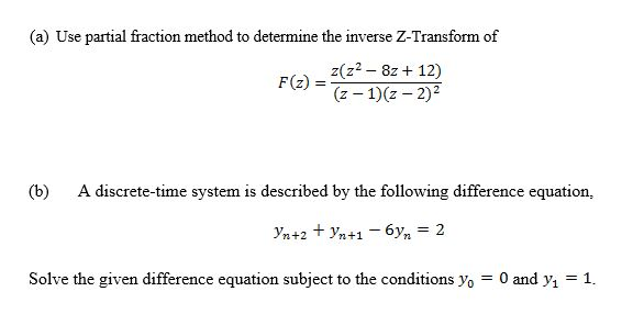 Solved (a) Use partial fraction method to determine the | Chegg.com