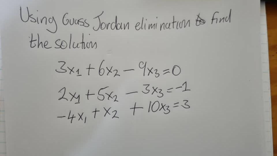 Solved Using Guass Jordan elimination to find the solution | Chegg.com