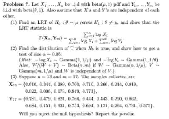 Solved Problem 7. Let X., X, be i.i.d with betal, 1) pdf and | Chegg.com