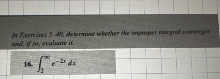 Solved In Exercises 5-40, ﻿determine whether the improper | Chegg.com