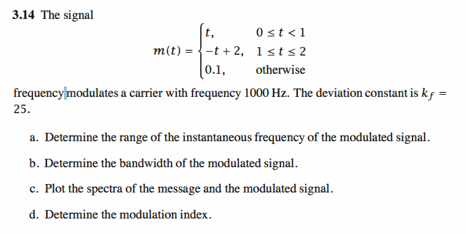 Solved 3.14 The signal m(t)=⎩⎨⎧t,−t+2,0.1,0≤t