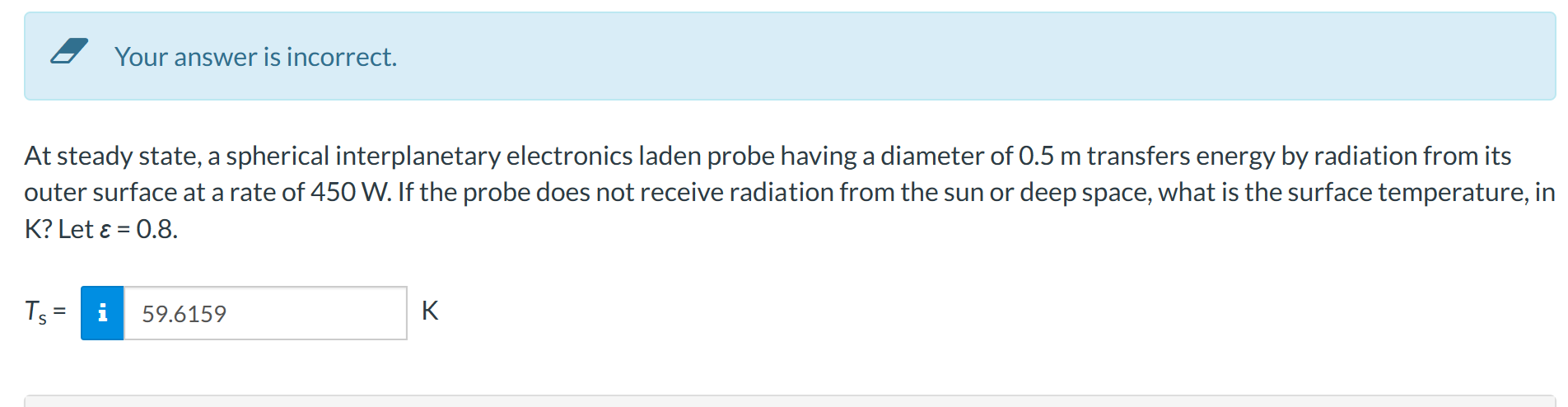 [Solved]: - Your answer is incorrect. At steady state, a s