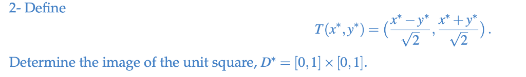 Solved 2- Define Determine the image of the unit square, | Chegg.com