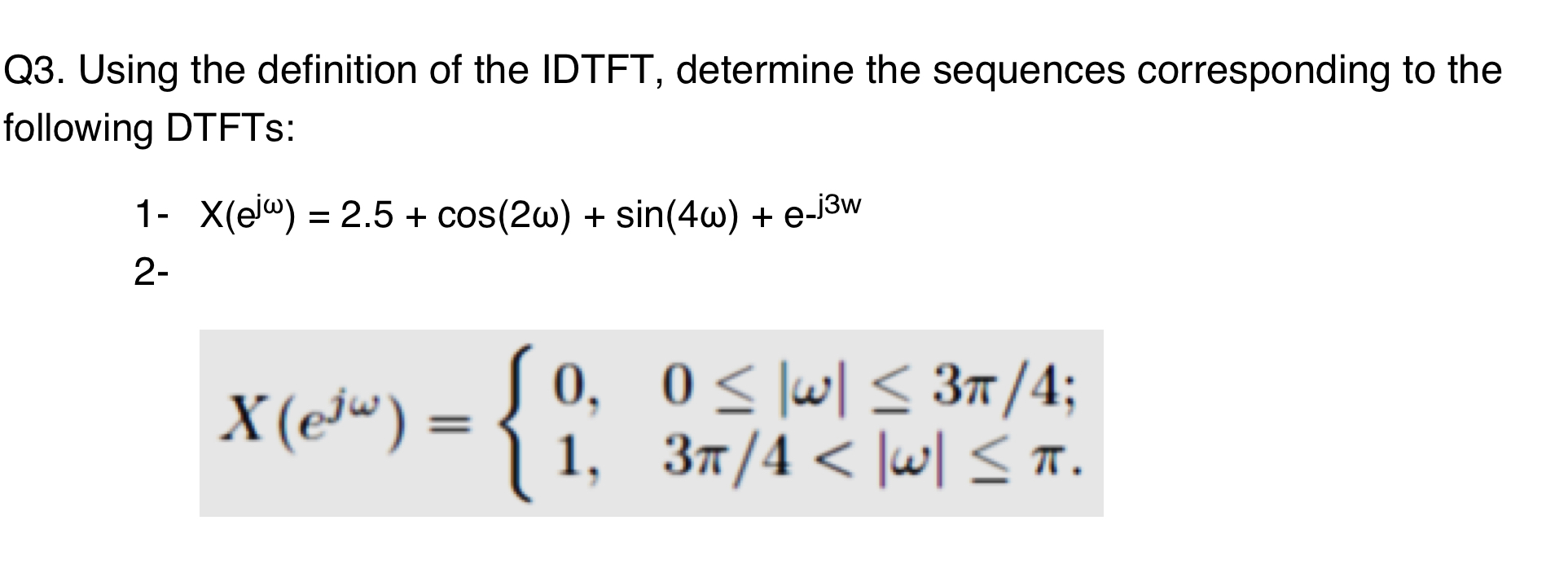 Solved Q3. Using the definition of the IDTFT, determine the | Chegg.com