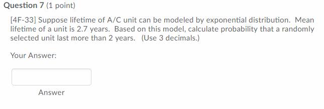 Solved Question 7 (1 point) 4F-33] Suppose lifetime of A/C | Chegg.com
