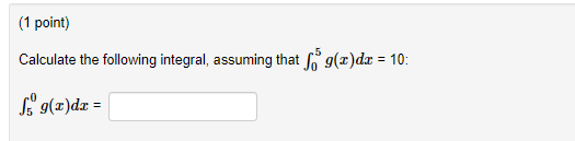 Solved (1 point) Calculate the following integral, assuming | Chegg.com