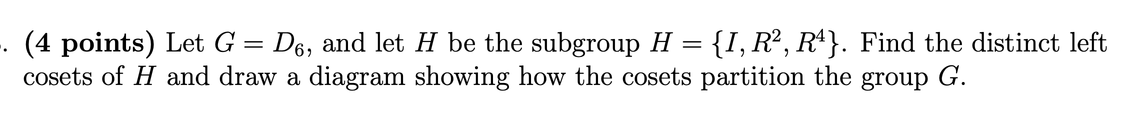 Solved · (4 points) Let G=D6, and let H be the subgroup H = | Chegg.com