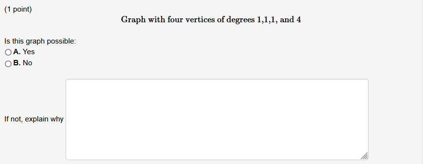 Solved Graph with four vertices of degrees 1,1,1, and 4 Is | Chegg.com Solved Graph with four vertices of degrees 1,1,1, and 4 Is | Chegg.com