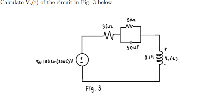 Solved Calculate Vo(t) of the circuit in Fig. 3 below | Chegg.com