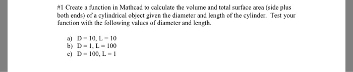 Solved #1 Create a function in Mathcad to calculate the | Chegg.com