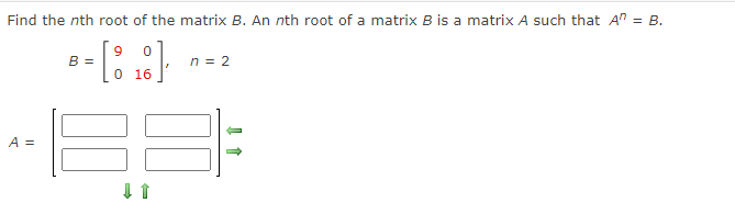 Solved Find the nth root of the matrix B. An nth root of a | Chegg.com