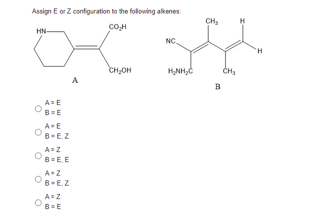 Solved Assign E or Z configuration to the following alkenes: | Chegg.com