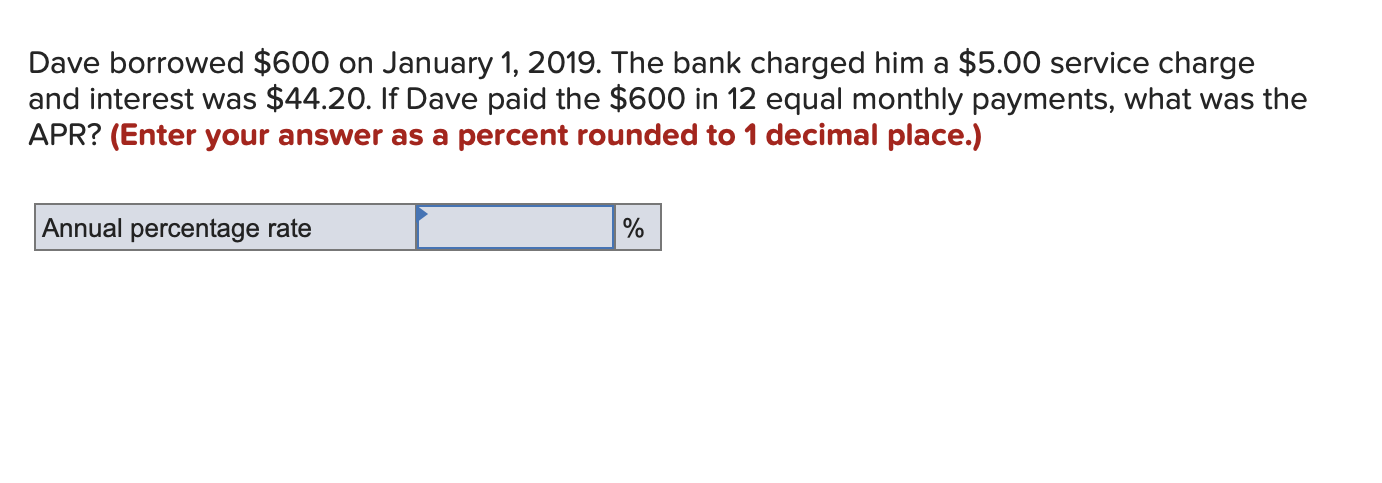 Solved Dave borrowed $600 on January 1, 2019. The bank | Chegg.com
