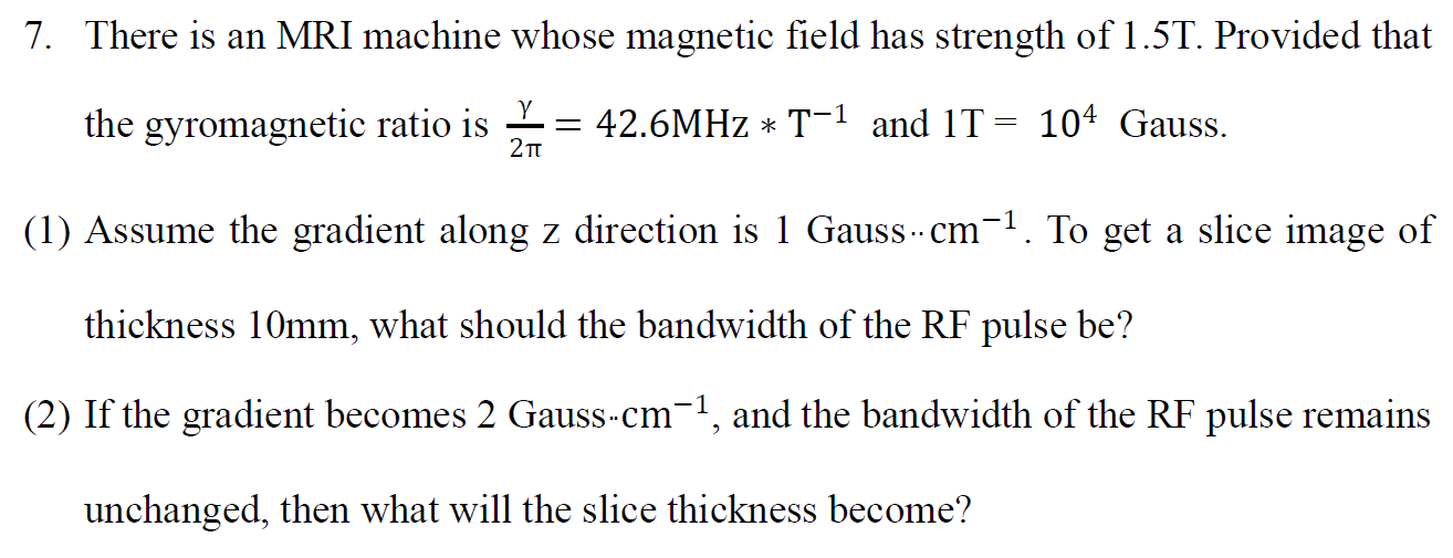 Solved 7. There is an MRI machine whose magnetic field has | Chegg.com