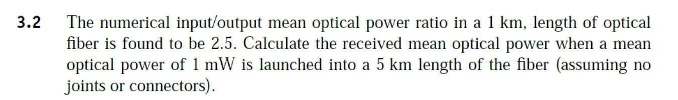 Solved .2 The numerical input/output mean optical power | Chegg.com