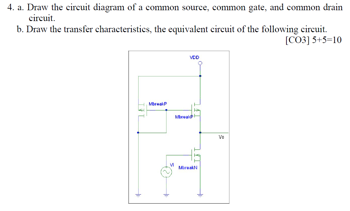 Solved 4. a. Draw the circuit diagram of a common source, | Chegg.com