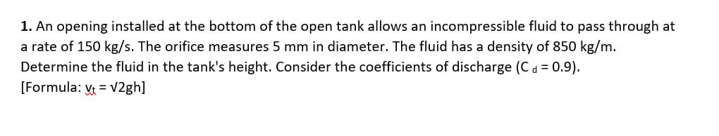 Solved 1. An opening installed at the bottom of the open | Chegg.com