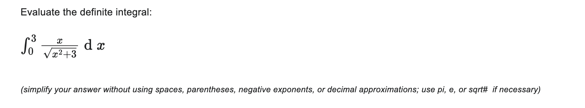 Solved Evaluate the definite integral: ∫03x2+3x dx (simplify | Chegg.com