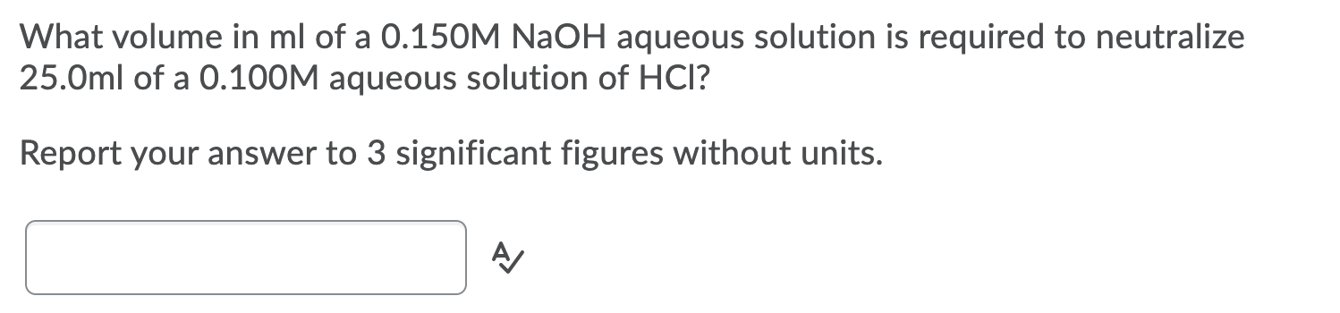 Solved What volume in ml of a 0.150M NaOH aqueous solution | Chegg.com
