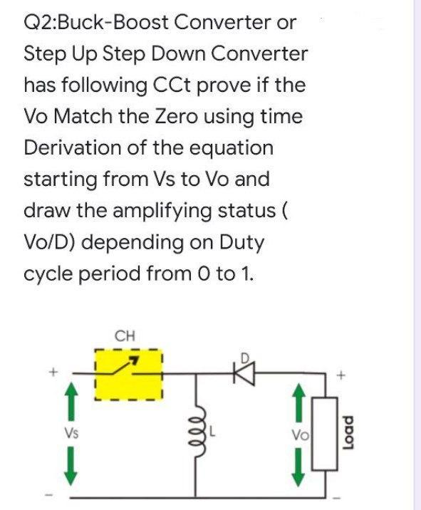 Solved Q2:Buck-Boost Converter or Step Up Step Down | Chegg.com