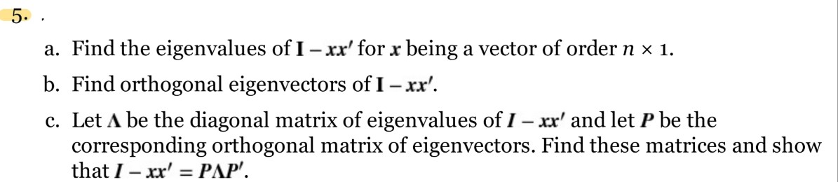 Solved .a. ﻿Find the eigenvalues of I-xx' ﻿for x ﻿being a | Chegg.com