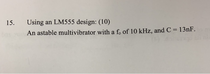 Solved Using an LM555 design: (10) An astable multivibrator | Chegg.com