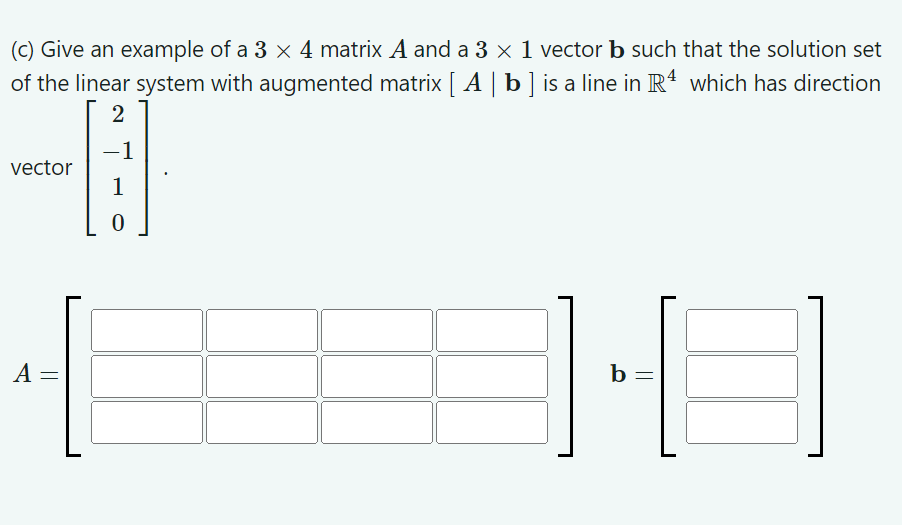 Solved (c) Give an example of a 3×4 matrix A and a 3×1 | Chegg.com