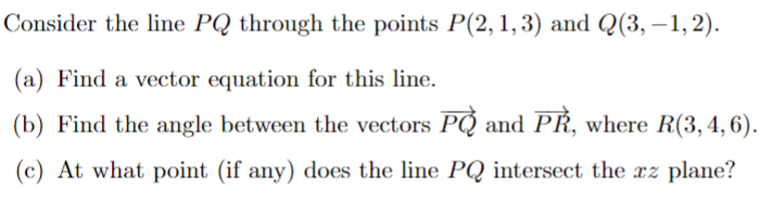 Solved Consider the line PQ through the points P(2,1,3) and | Chegg.com