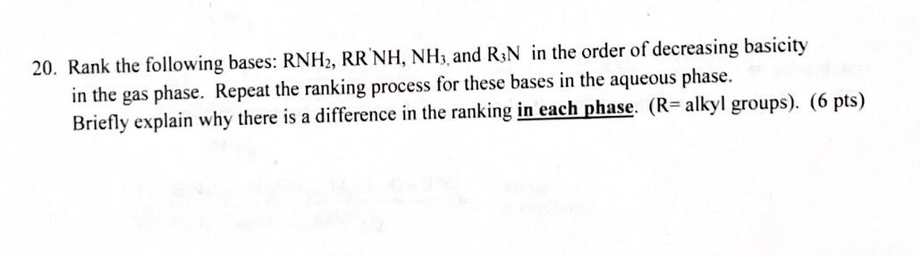 Solved 20. Rank the following bases: RNH2,RR′NH,NH3 and R3 N | Chegg.com