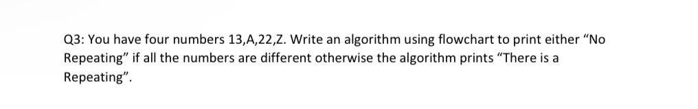 Solved Q3: You have four numbers 13, A,22,Z. Write an | Chegg.com