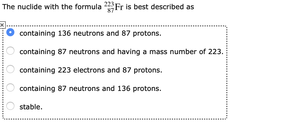 Solved The nuclide with the formula 223Fr is best described | Chegg.com