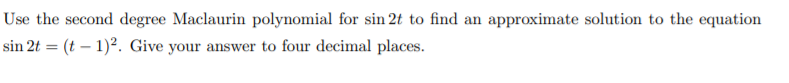 Solved Use the second degree Maclaurin polynomial for sin 2t | Chegg.com