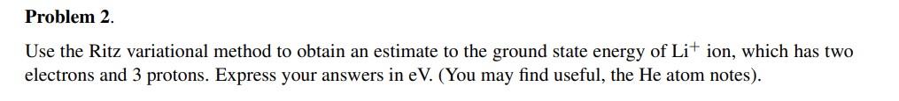 Solved Problem 2. Use the Ritz variational method to obtain | Chegg.com