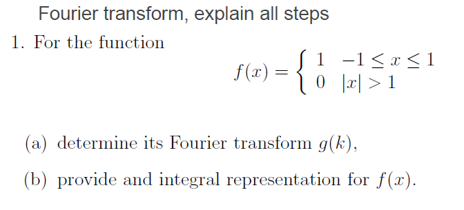 Solved Fourier transform, explain all steps 1. For the | Chegg.com