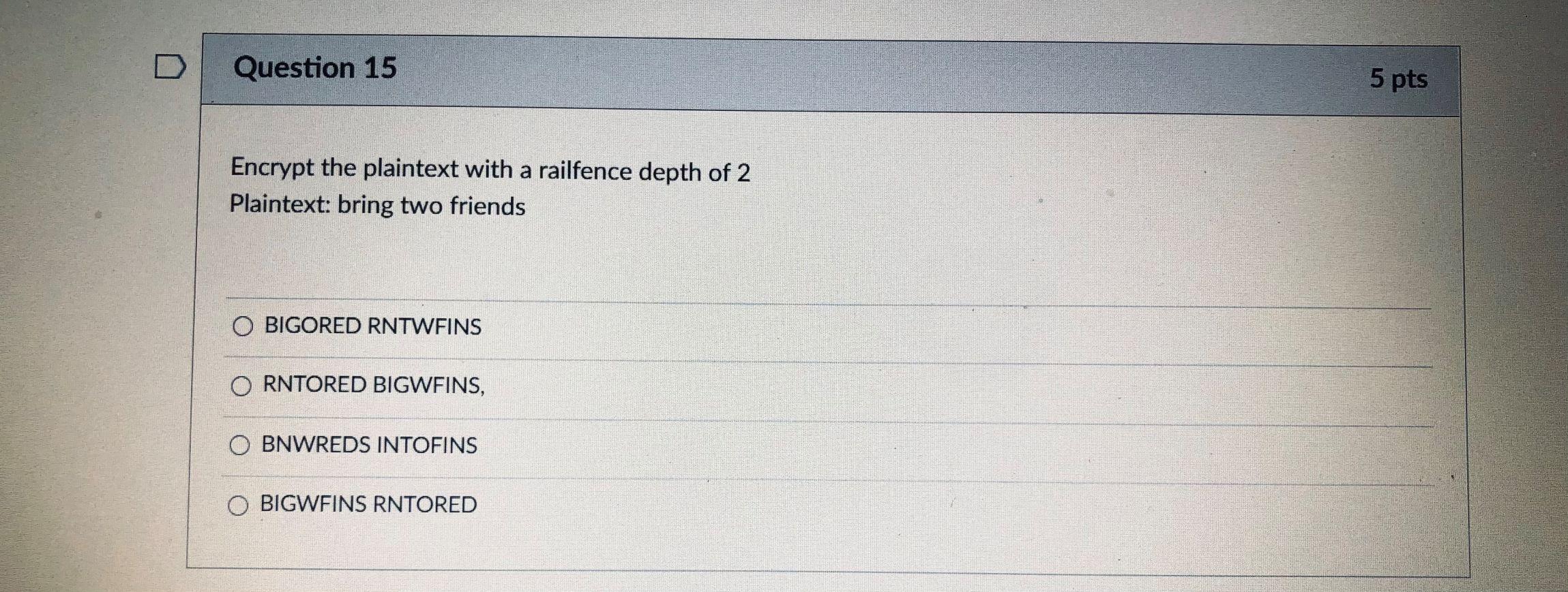 Solved Question 15 5 pts Encrypt the plaintext with a | Chegg.com Solved Question 15 5 pts Encrypt the plaintext with a | Chegg.com