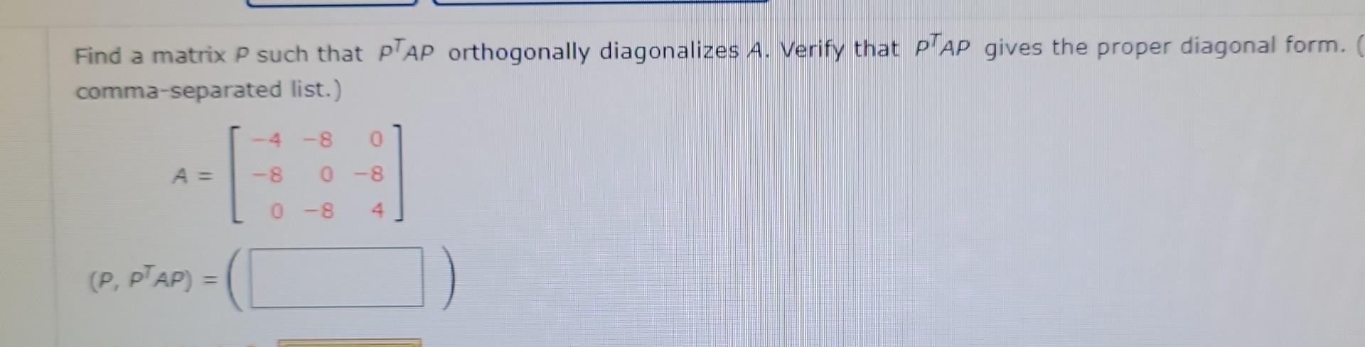 Solved Find a matrix P such that P⊤AP orthogonally | Chegg.com