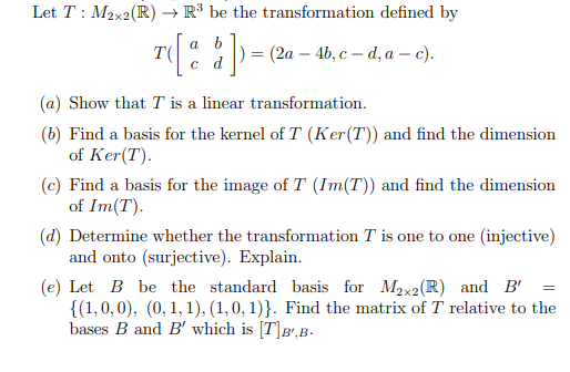 Solved Let T : M2x2(R) + R3 be the transformation defined by | Chegg.com