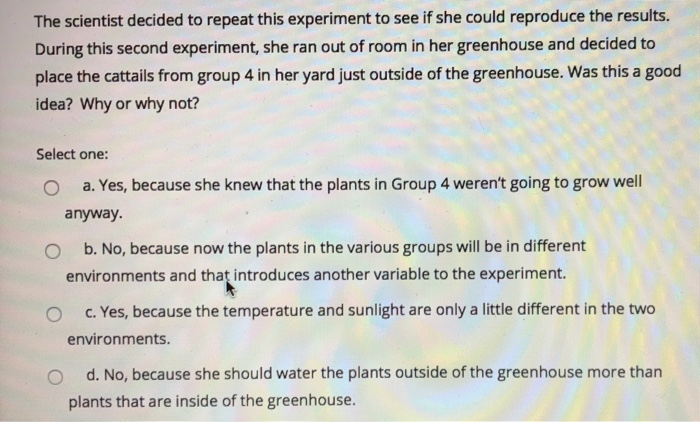 The scientist decided to repeat this experiment to | Chegg.com