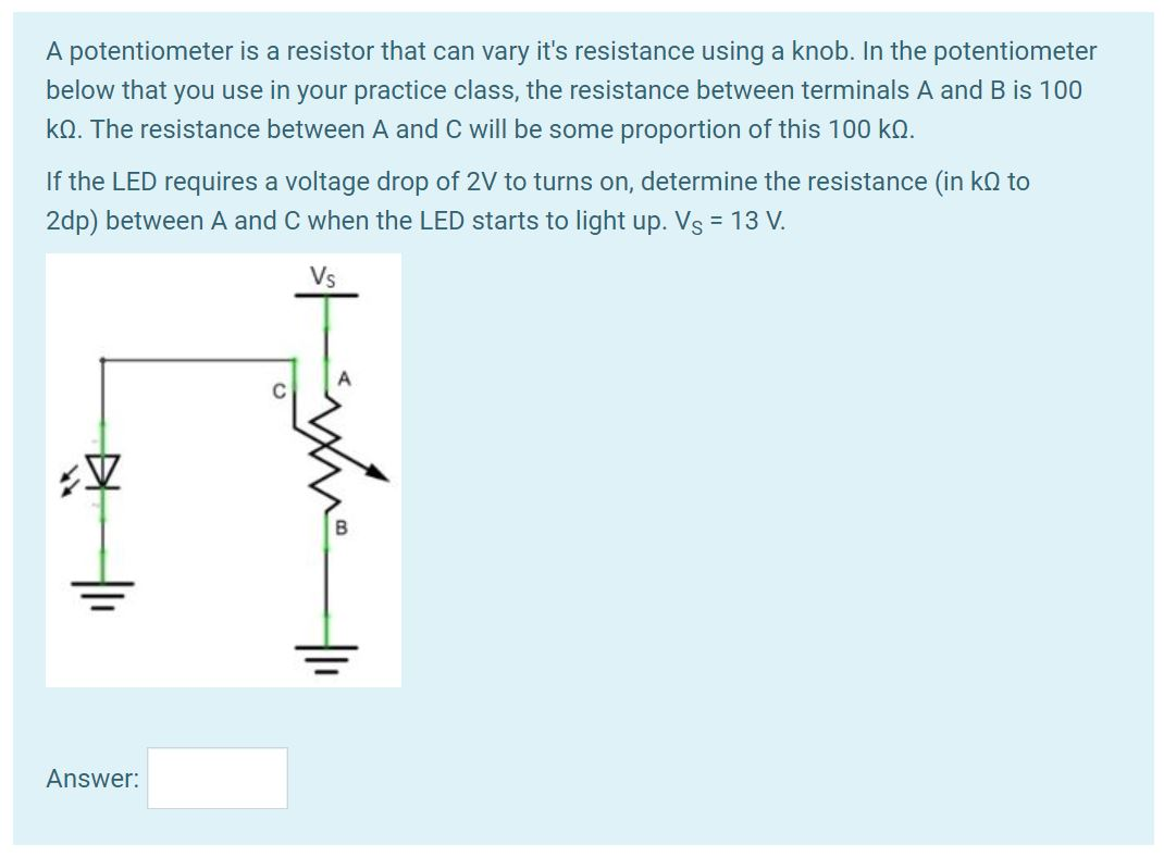 Solved A potentiometer is a resistor that can vary it's | Chegg.com