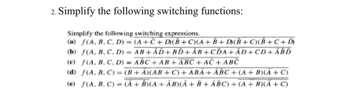 Solved Using switching algebra, simplify the following | Chegg.com