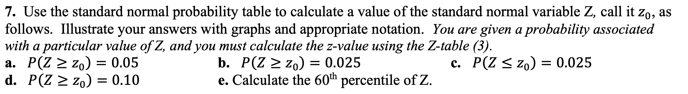 Solved a 7. Use the standard normal probability table to | Chegg.com