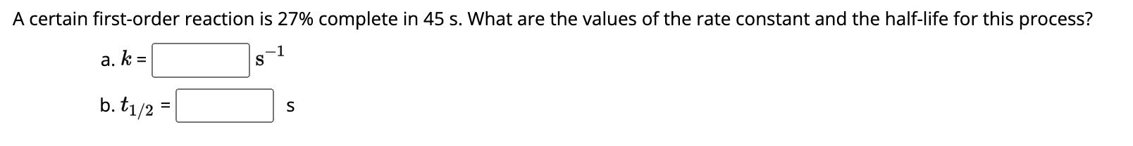 Solved A certain first-order reaction is 27% ﻿complete in | Chegg.com