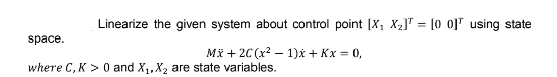 Solved Linearize the given system about control point [X1 | Chegg.com