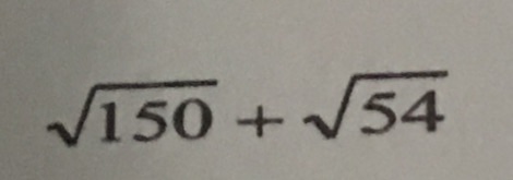 Solved Squareroot 150 + Squareroot 54 | Chegg.com